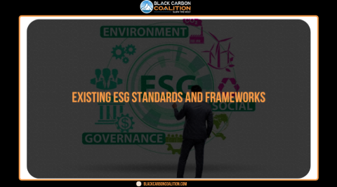 Existing ESG standards and frameworks - ESG - Black Carbon Coalition